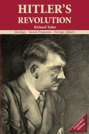 Hitler's Revolution: Ideology, Social Programs, Foreign Affairs - White ...
